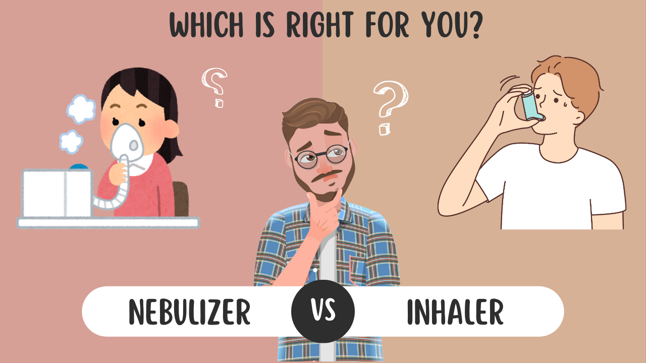 Nebulizers vs Inhalers: Which is Right for You?